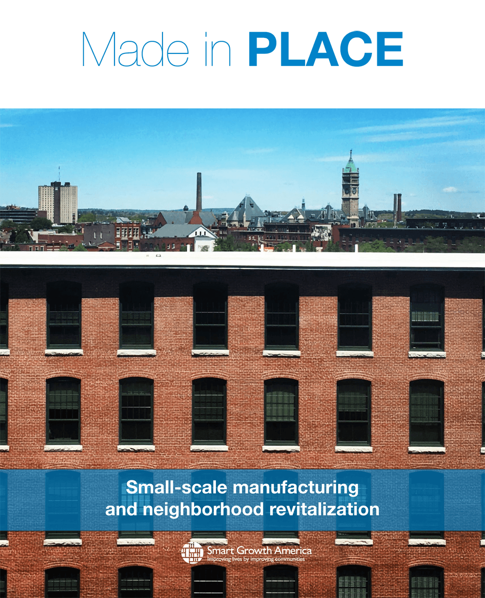 Made in Place: Small-Scale Manufacturing & Neighborhood Revitalization ...