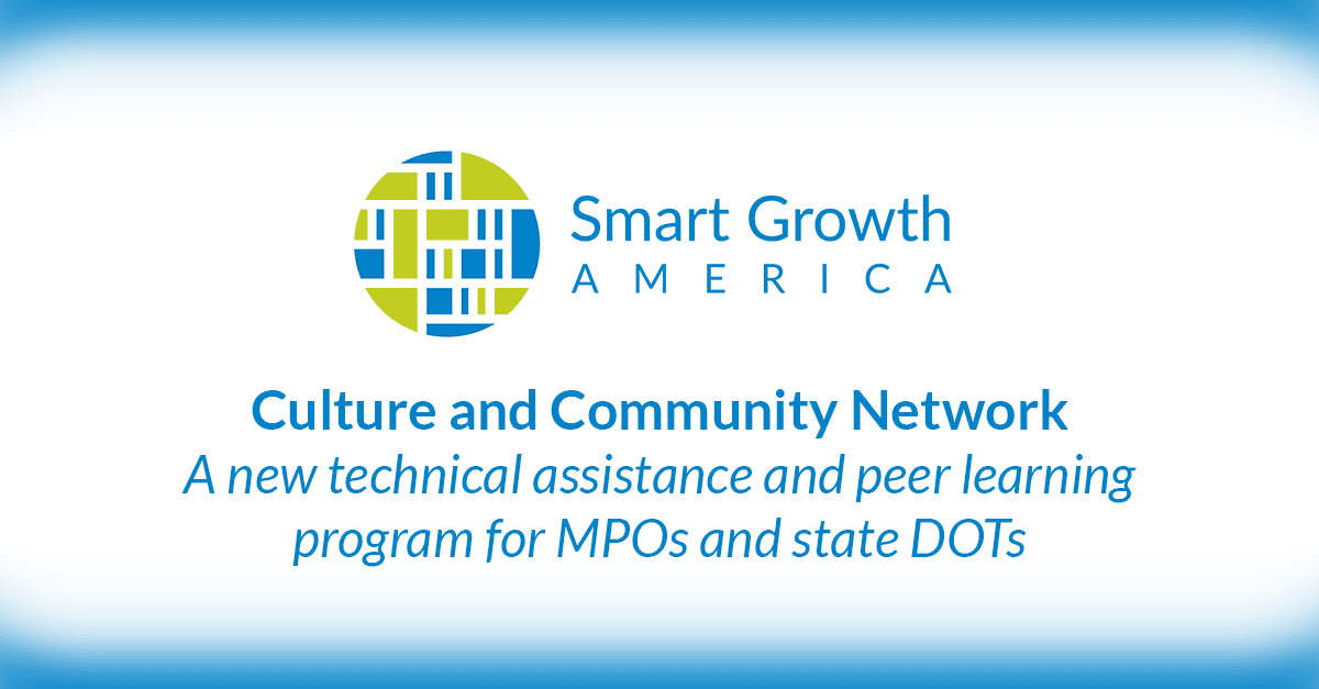 Culture and Community Network FAQ - Smart Growth America